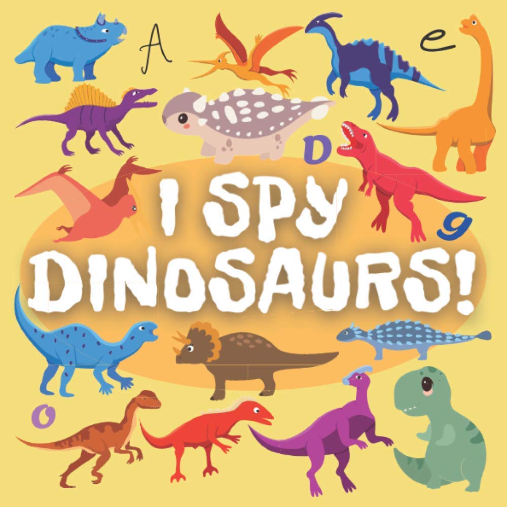 I Spy Dinosaurs!: Activity Book for Kids ages 2-5, Alphabet Dinosaur ...