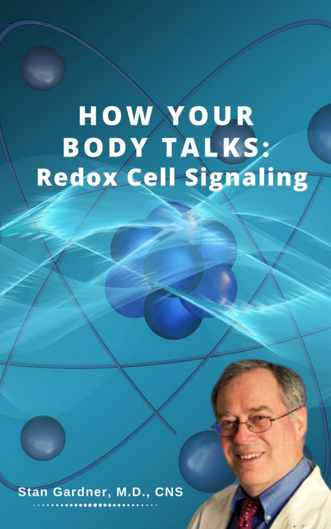 Redox Cell Signaling: How Your Body Talks by M Gardner, Stan | Goodreads