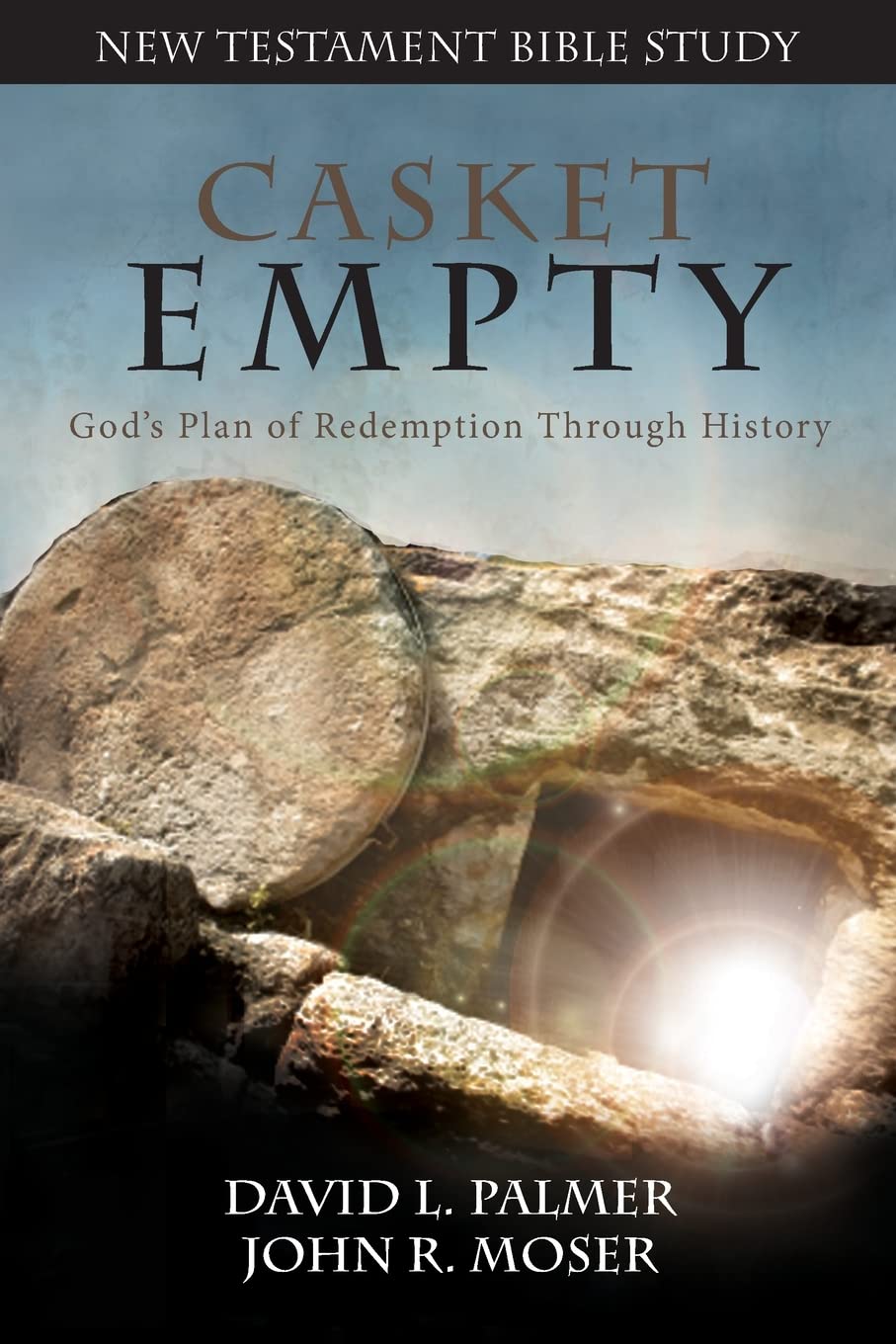CASKET EMPTY Bible Study: New Testament by David L. Palmer | Goodreads