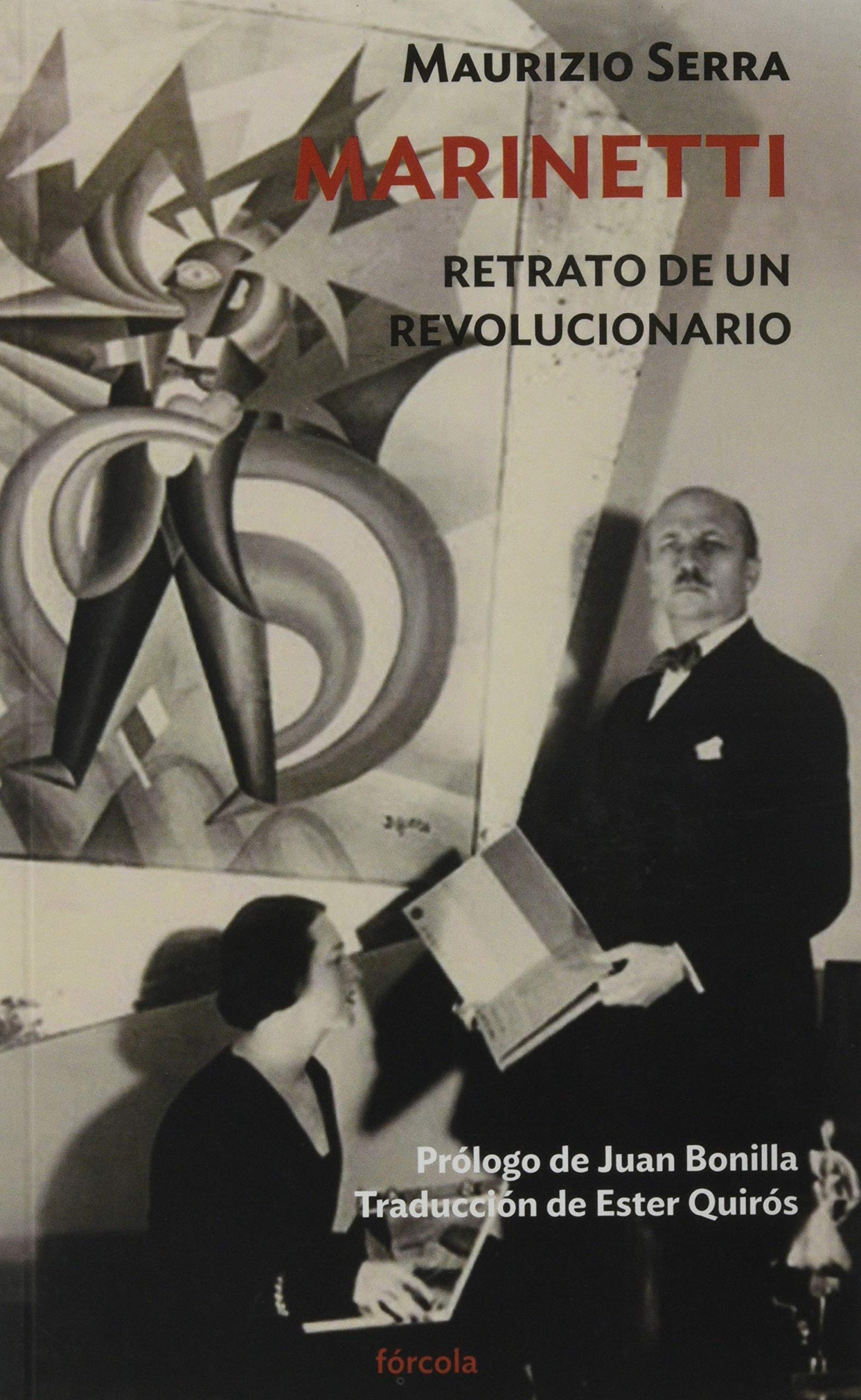 Marinetti: Retrato de un revolucionario by Maurizio Serra | Goodreads