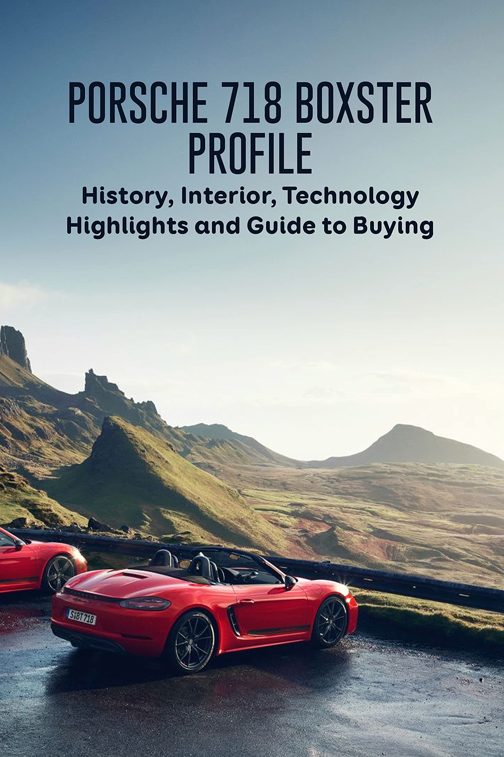 Porsche 718 Boxster Profile: History, Interior, Technology Highlights ...