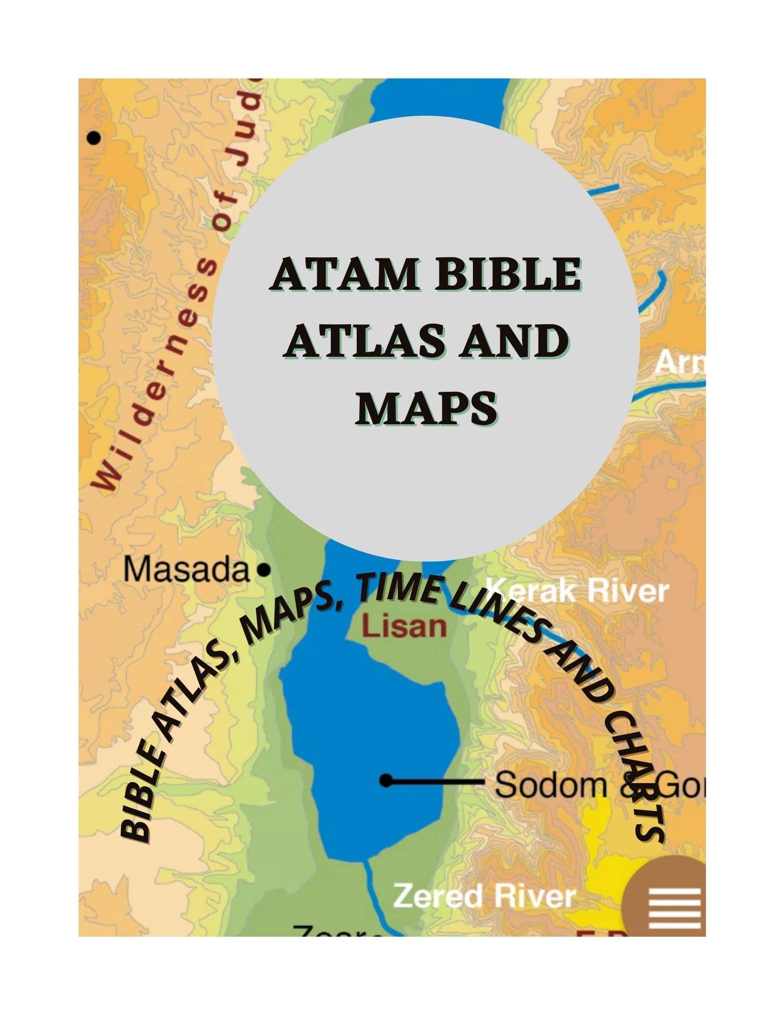 BIBLE ATLAS, MAPS, TIME LINES AND CHARTS: ATAM'S BIBLE ATLAS NOW & THEN by ATAM Fombang | Goodreads