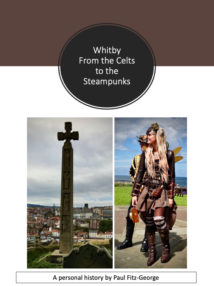 Whitby: From the Celts to the Steampunks by Paul Fitz-George | Goodreads