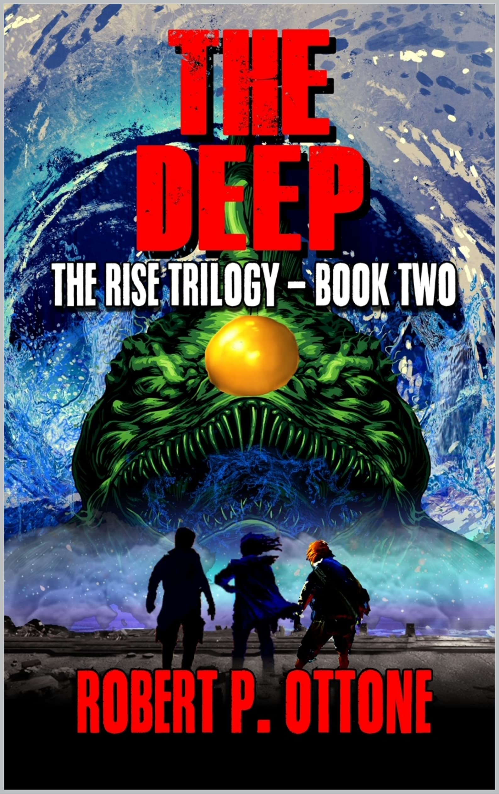 The Deep (The Rise Trilogy Book 2) by Robert P. Ottone | Goodreads
