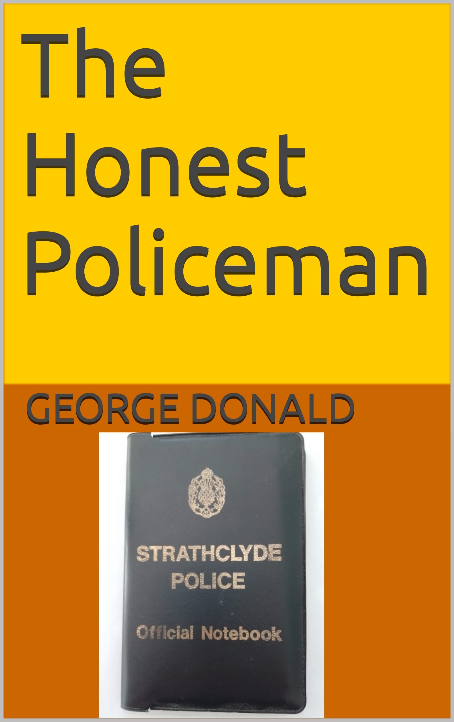 The Honest Policeman by George Donald | Goodreads