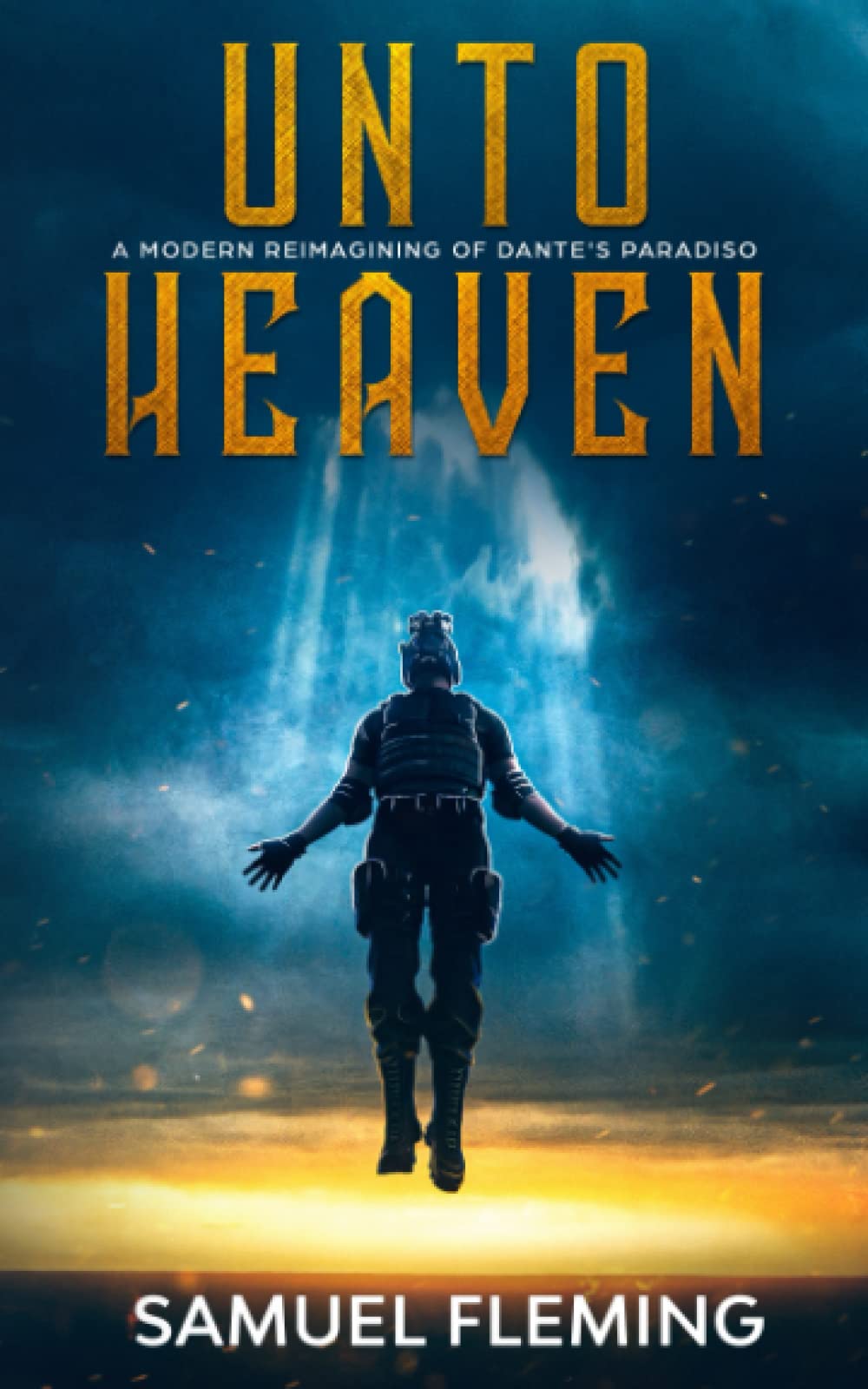 Unto Heaven: A Reimagining of Dante's Paradiso by Samuel Fleming | Goodreads