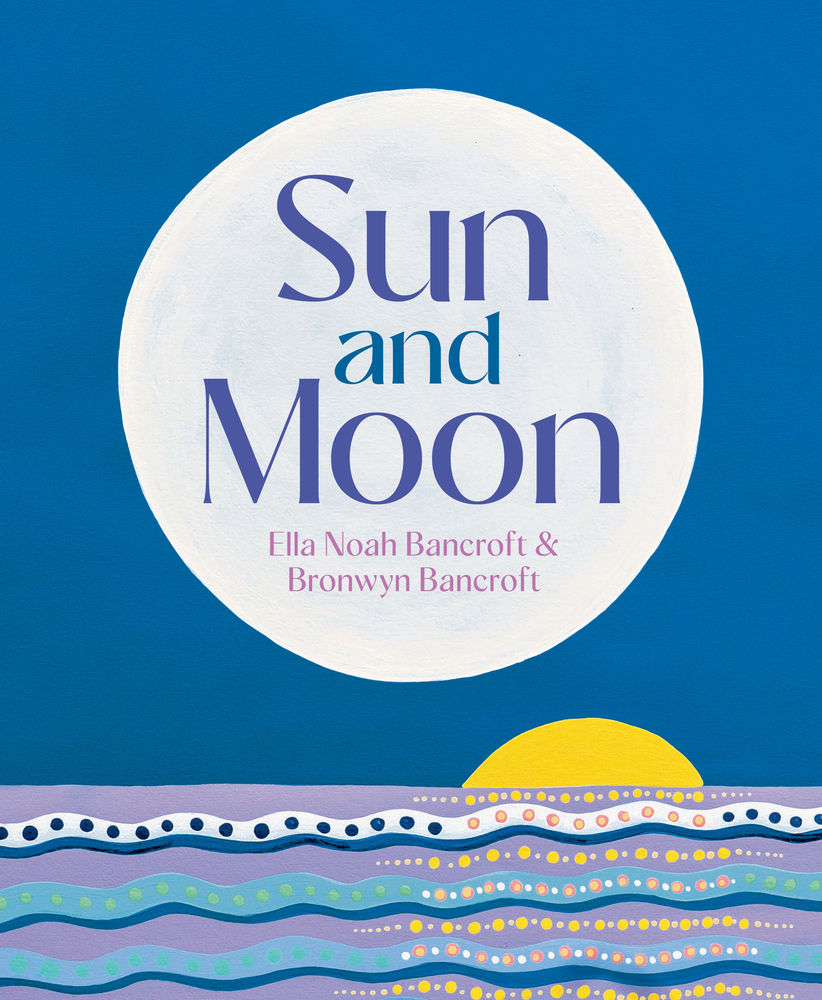 Sun and Moon by Bronwyn Bancroft | Goodreads