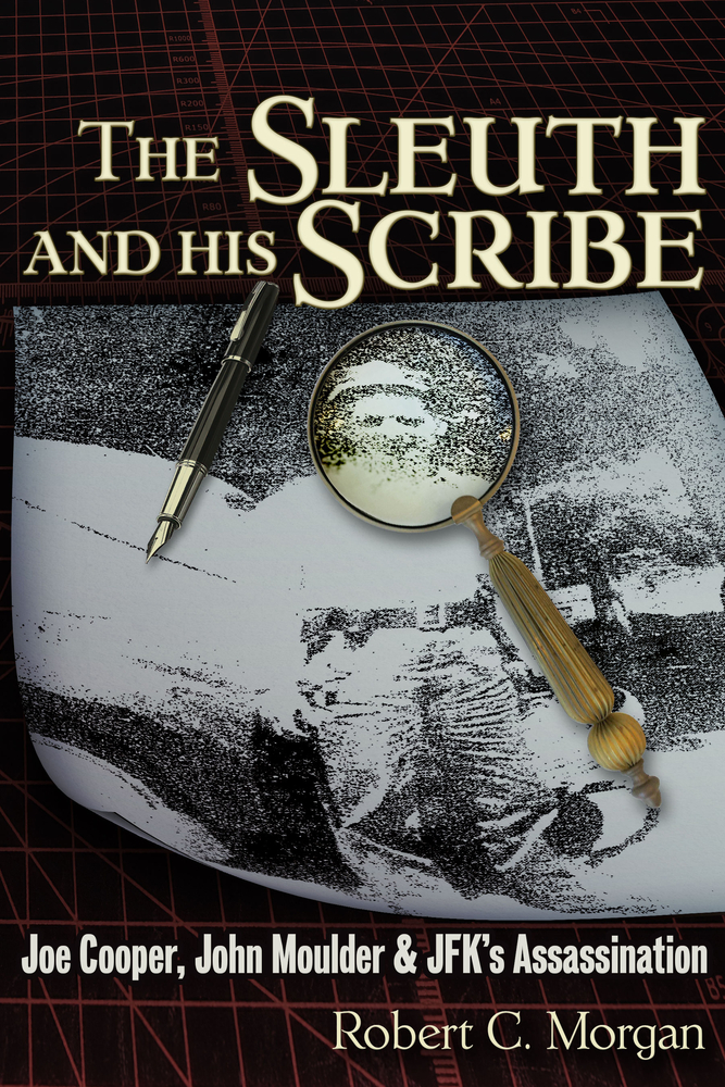The Sleuth and His Scribe: Joe Cooper & John Moulder & JFK’s ...
