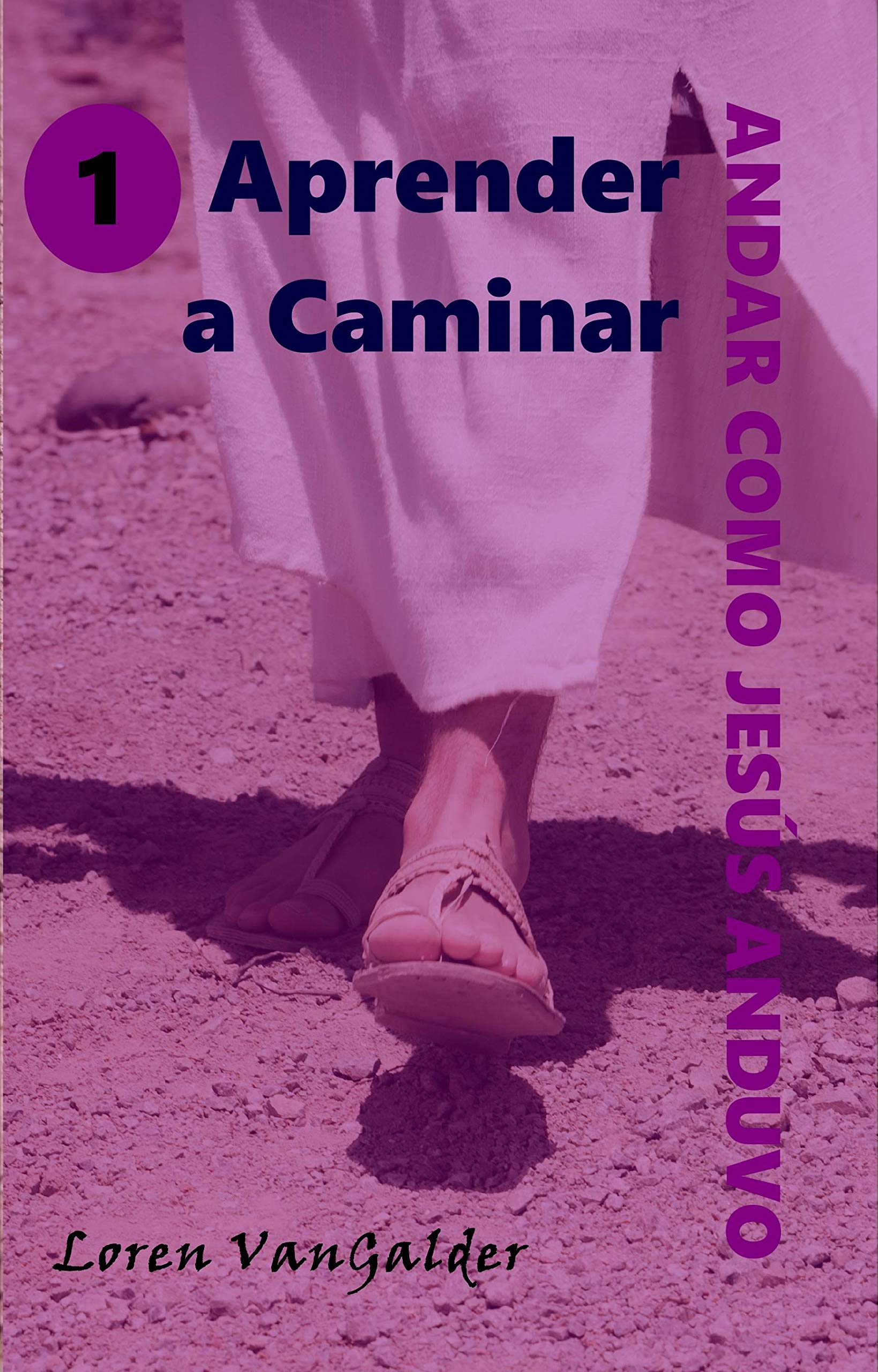 Aprender a caminar (Andar como Jesus anduvo nº 1) by Loren Vangalder ...