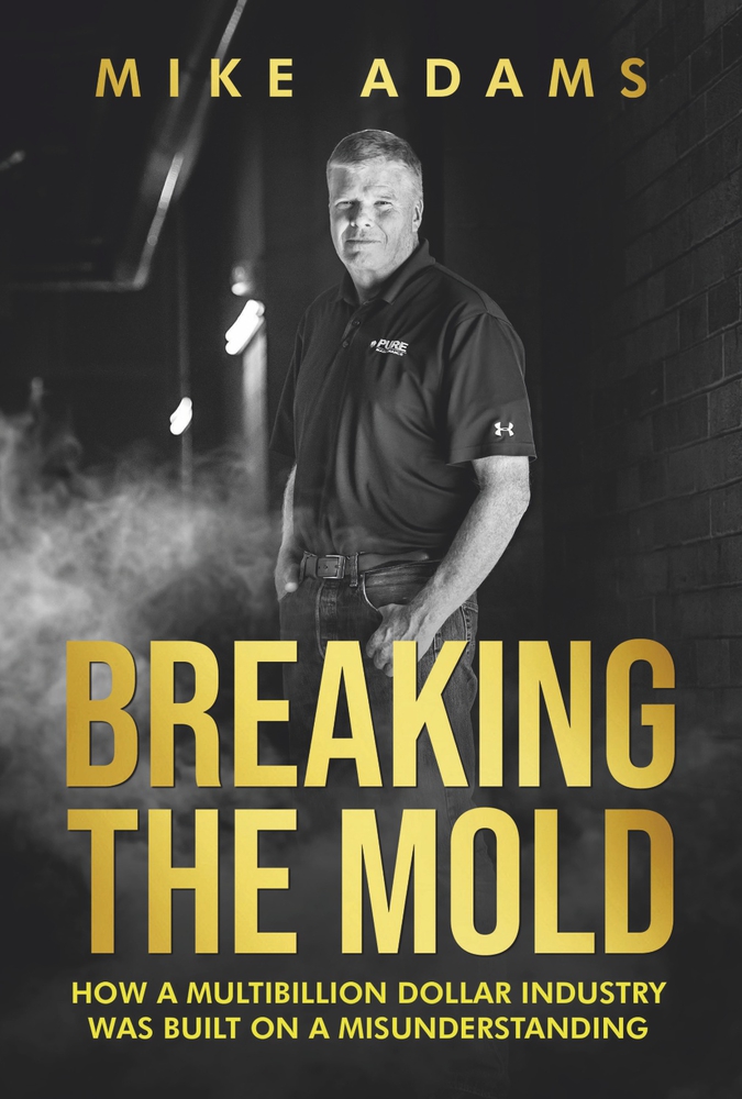 BREAKING THE MOLD: HOW A MULTIBILLION DOLLAR INDUSTRY WAS BUILT ON A ...
