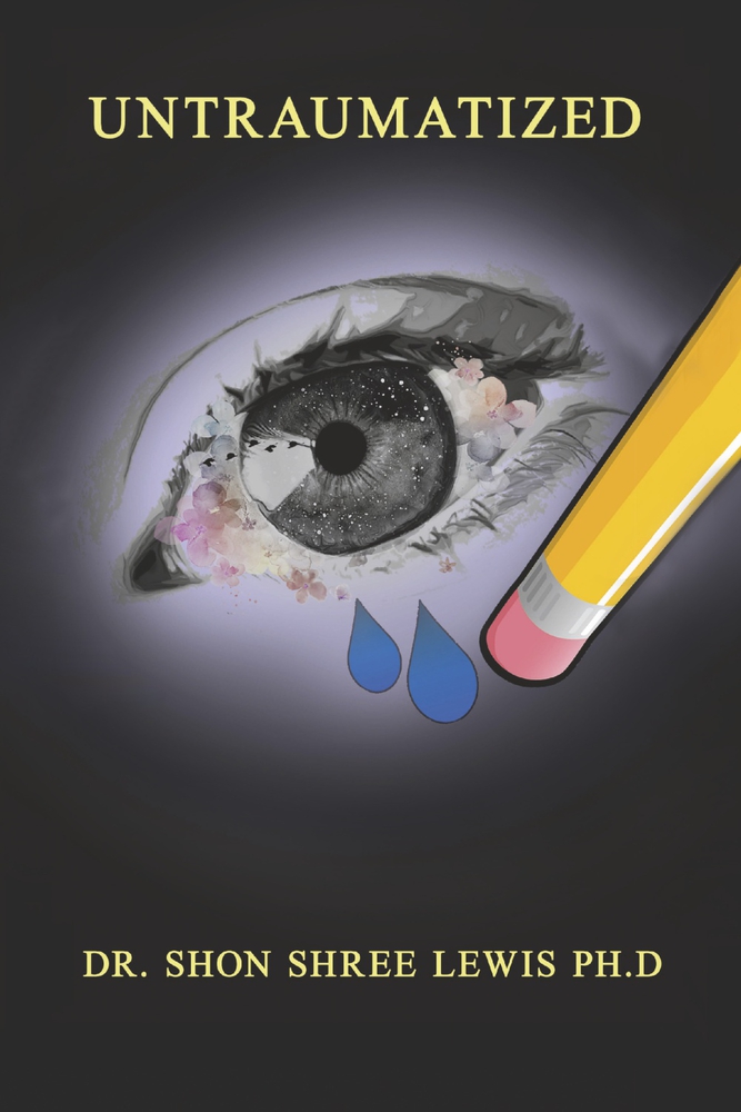 UnTraumatized by Dr. Shon Shree Lewis | Goodreads