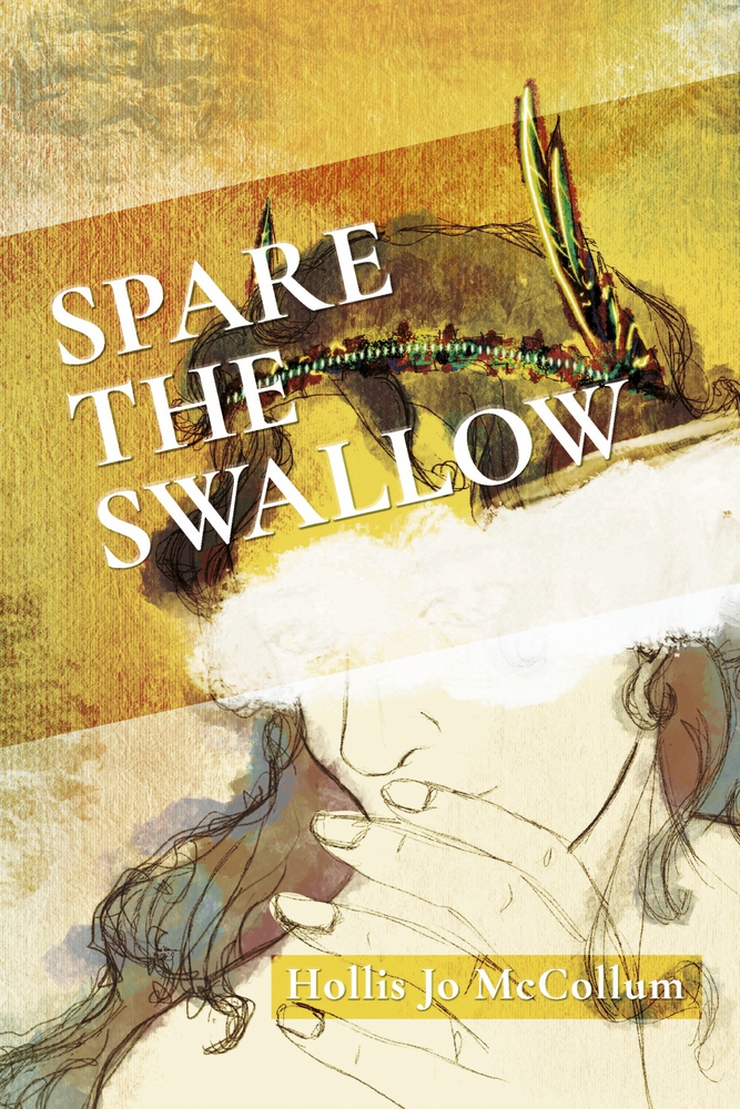 Spare the Swallow by Hollis Jo McCollum | Goodreads