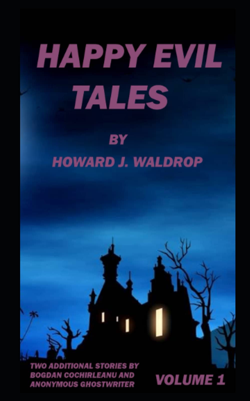 Happy Evil Tales: Volume 1 by Howard J. Waldrop | Goodreads