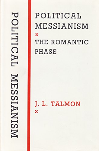 Political Messianism: The Romantic Phase by J.L. Talmon | Goodreads