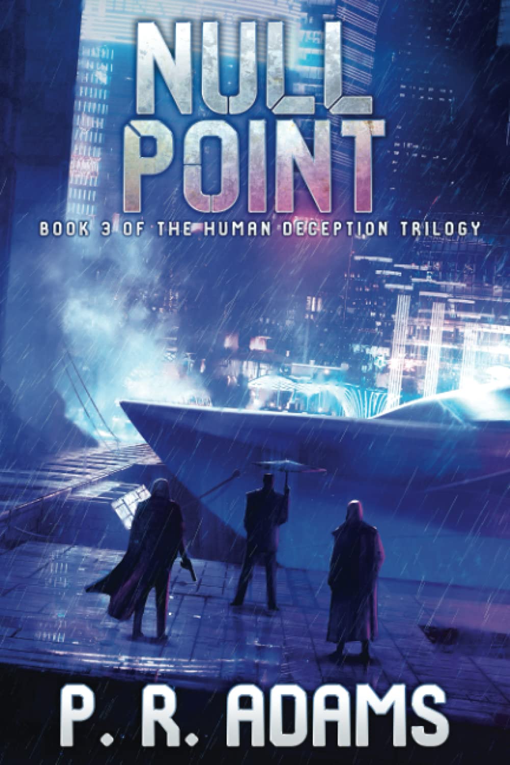 Null Point (The Human Deception Trilogy #3) by P.R. Adams | Goodreads