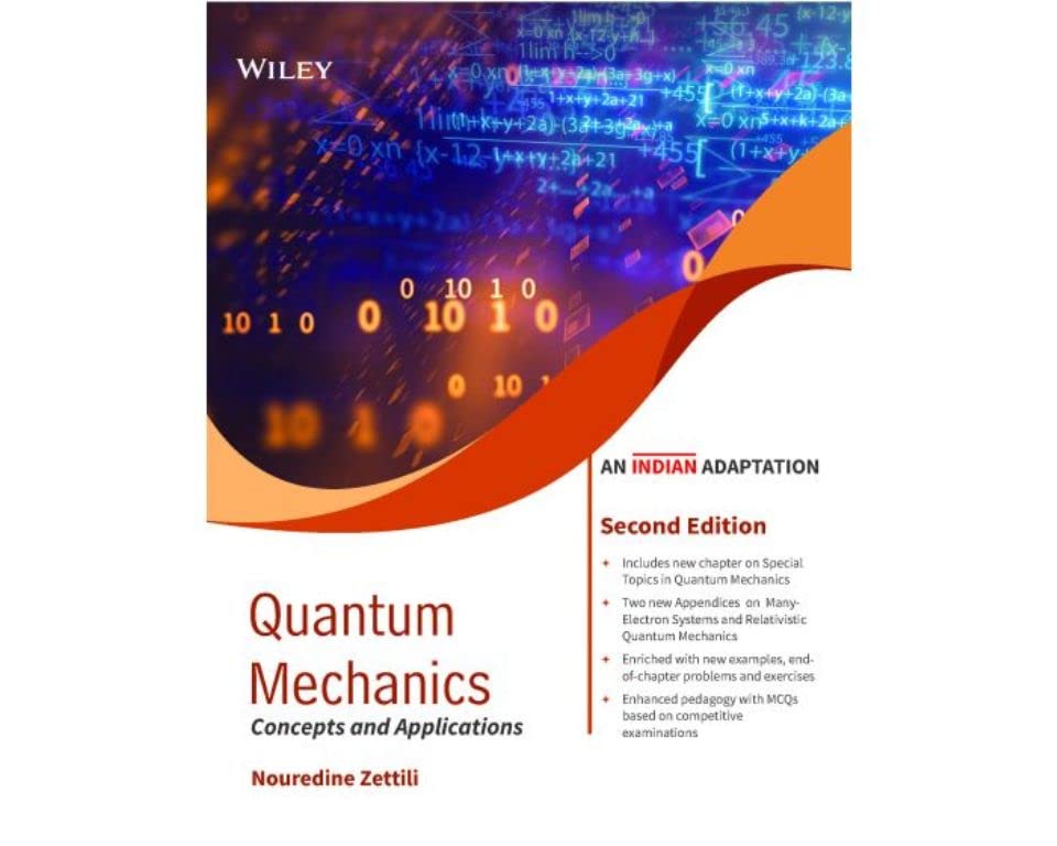 QUANTUM MECHANICS CONCEPTS AND APPLICATIONS: AN INDIAN ADAPTATION, 2ND EDITION by Nouredine ...