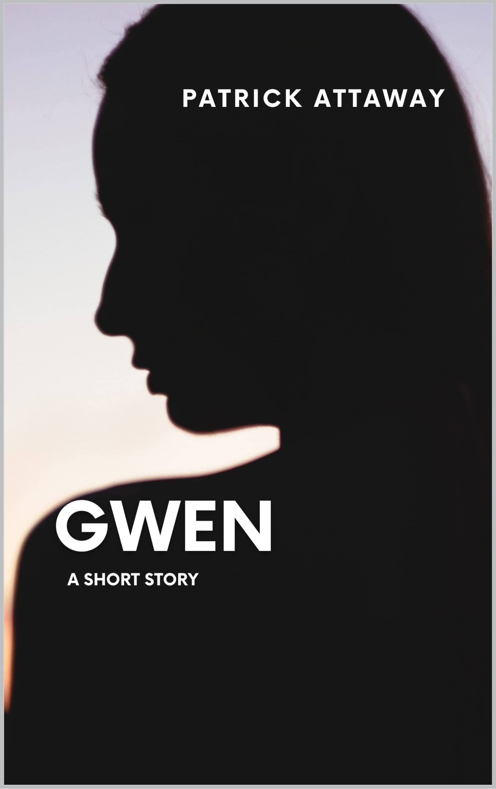Gwen: A Short Story by Patrick Attaway | Goodreads