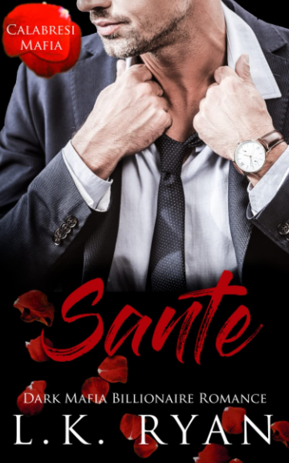 Sante (Calabresi Mafia Book 2) by L.K. Ryan | Goodreads