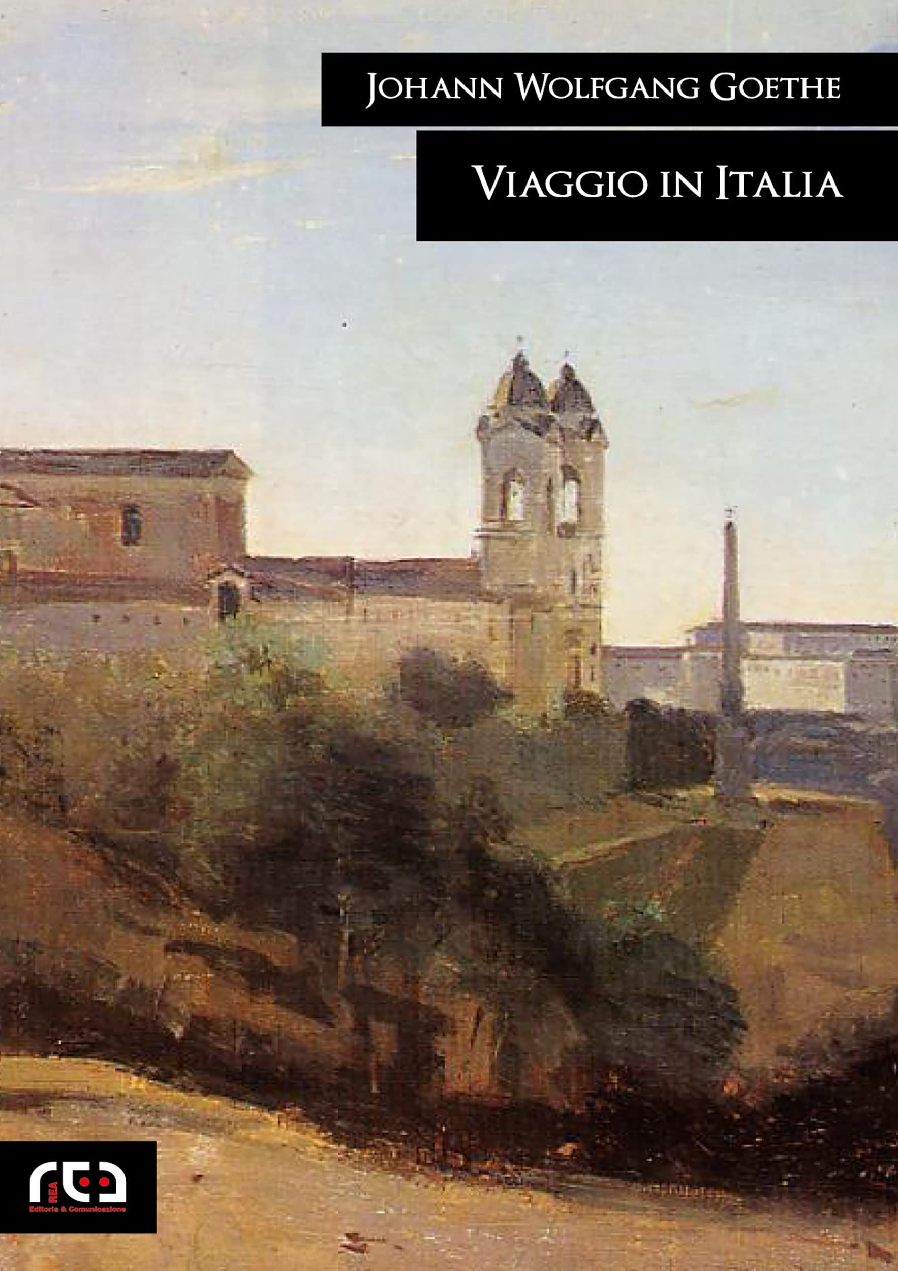 Viaggio in Italia (Classici Vol. 383) by Jhoann Wolfgang Goethe | Goodreads