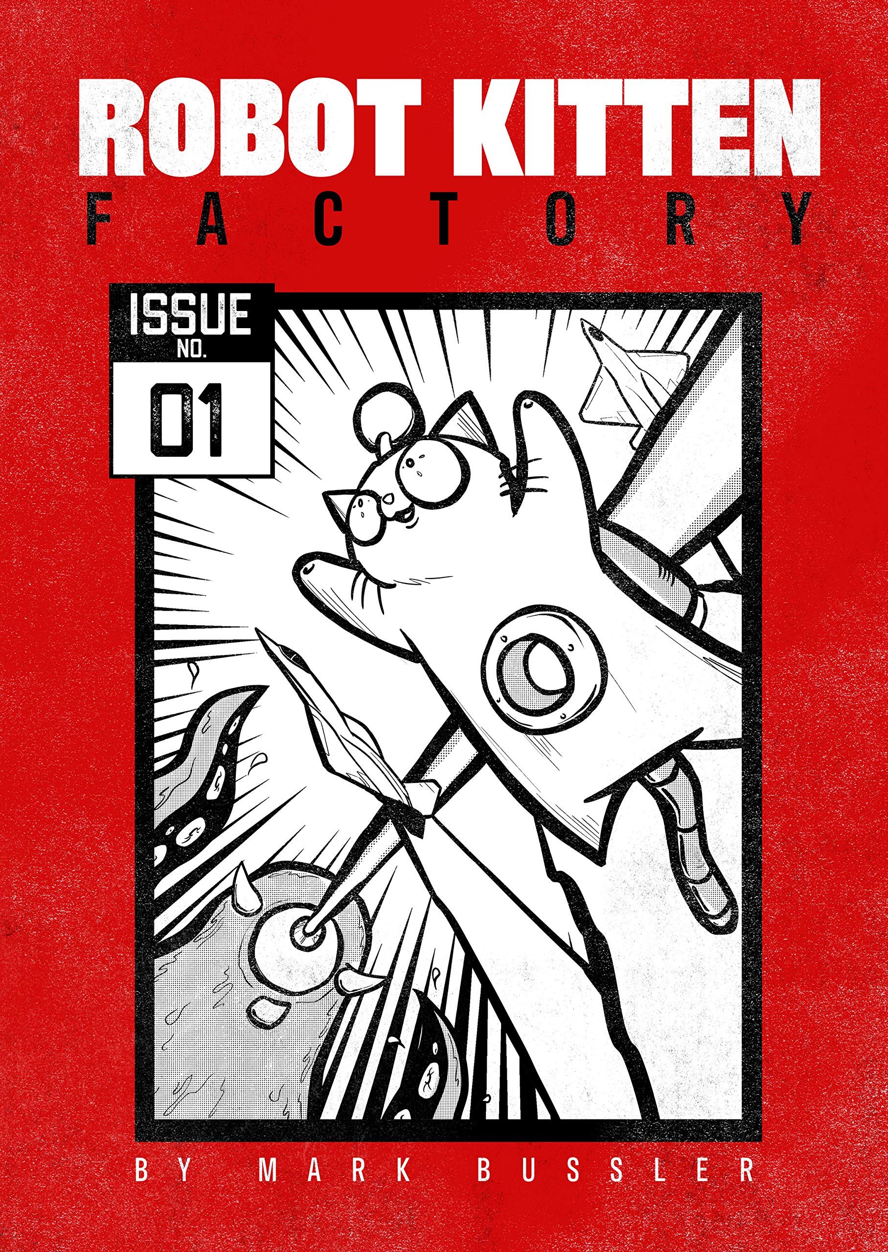 Robot Kitten Factory: Issue #1 by Mark Bussler | Goodreads