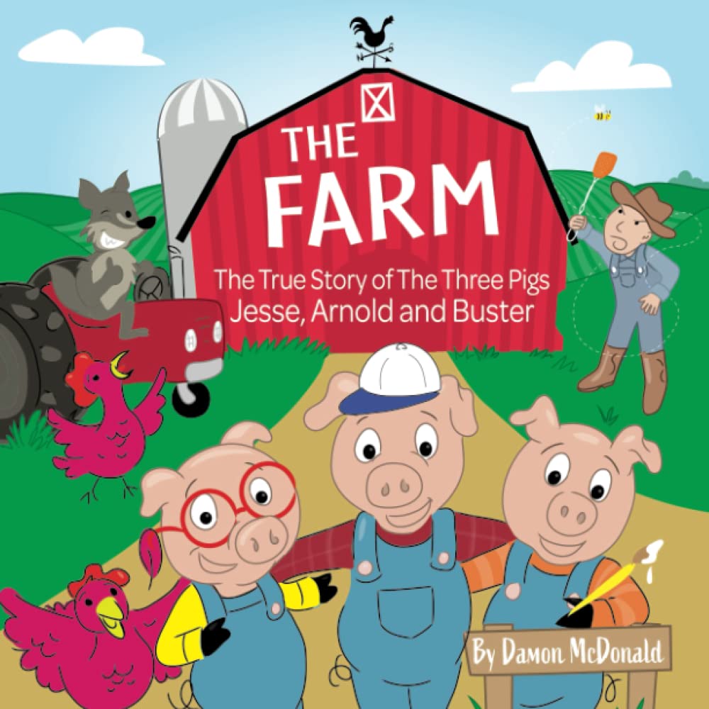 THE FARM: The True Story of the Three Pigs; Jesse, Arnold and Buster by ...