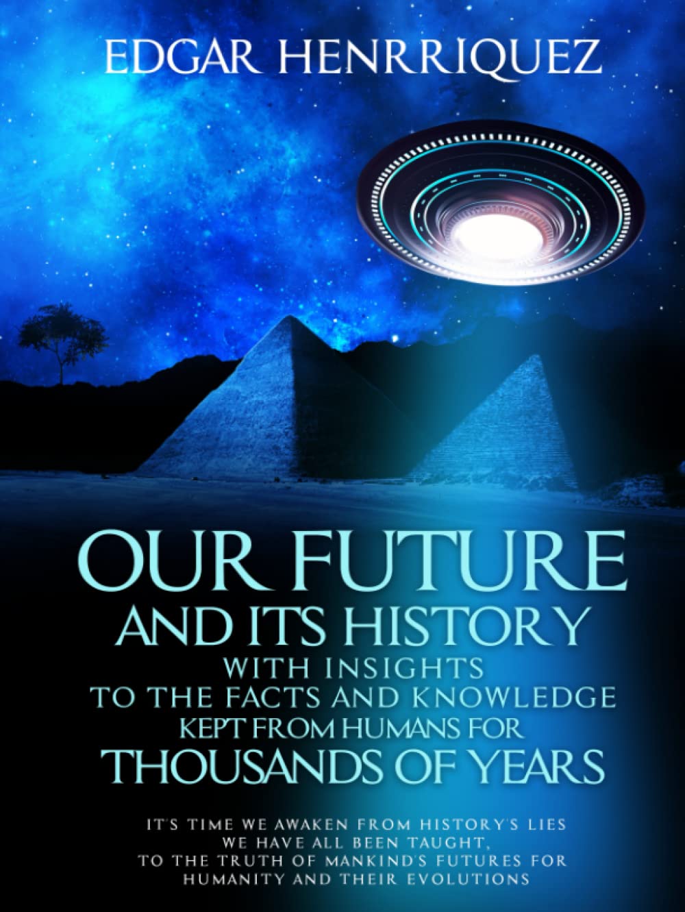 OUR FUTURE AND ITS HISTORY WITH INSIGHTS TO THE FACTS AND KNOWLEDGE ...