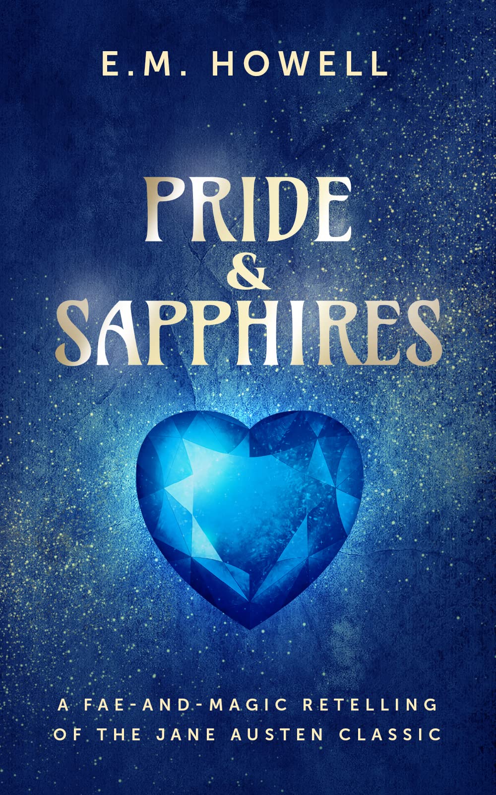 Pride and Sapphire: A Fae-and-Magic Retelling of the Jane Austen ...