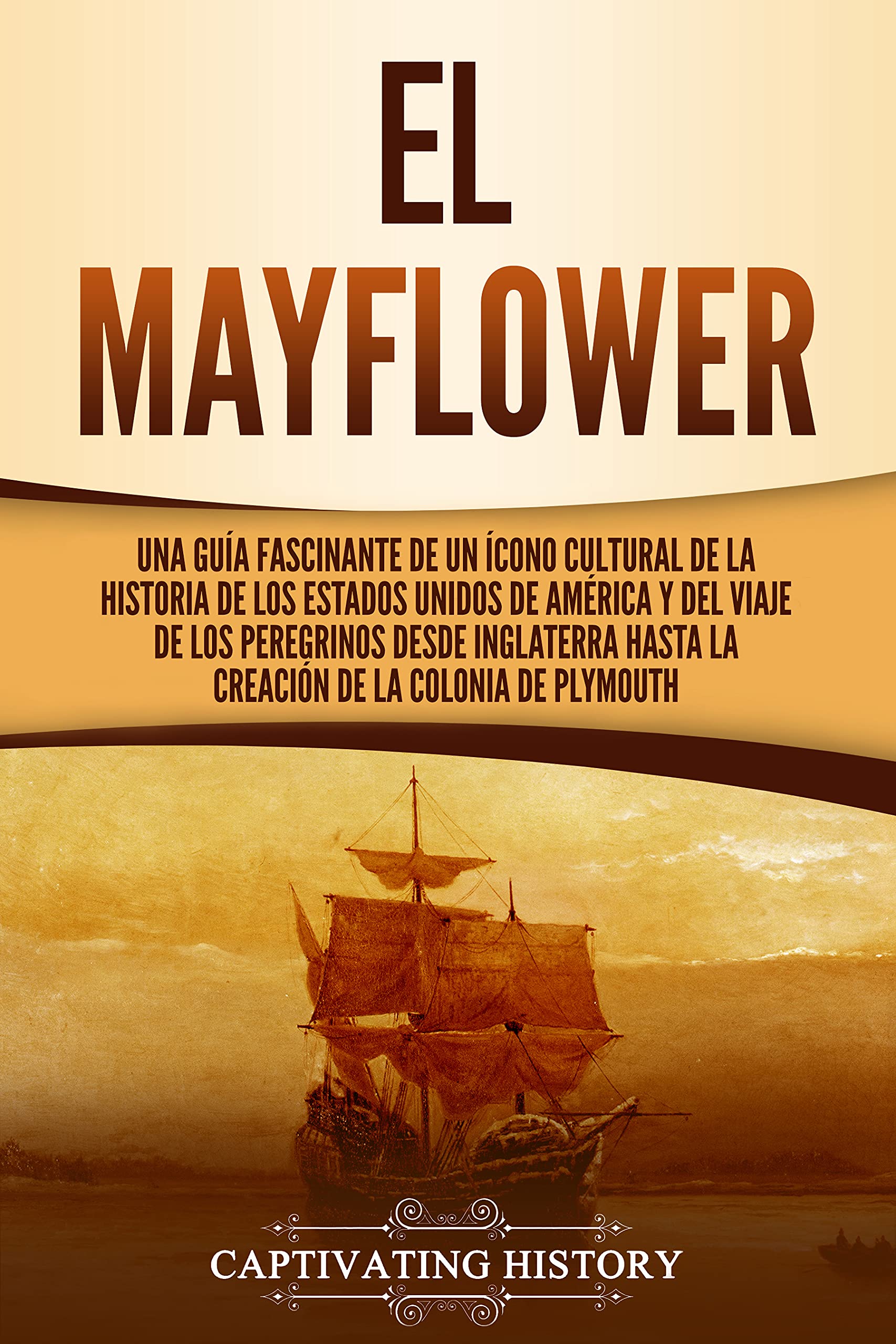 El Mayflower: Una guía fascinante de un ícono cultural de la historia ...