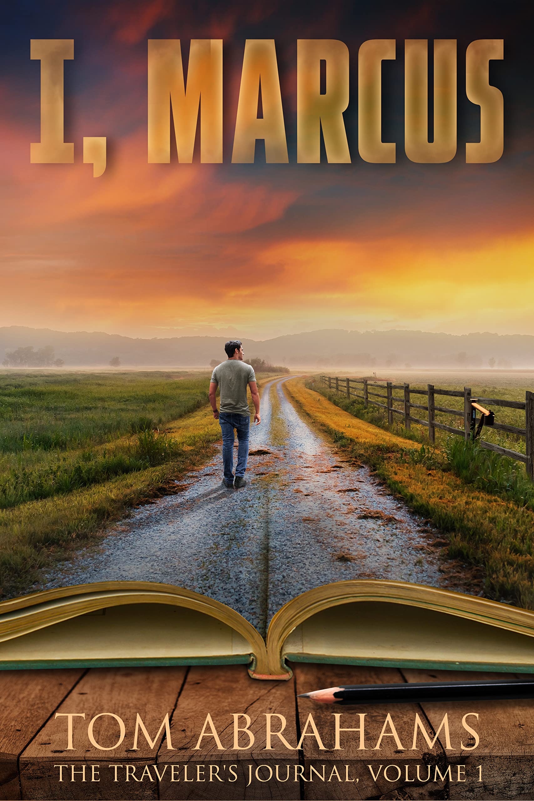I, Marcus: The Traveler’s Journal, Volume 1 of 3 by Tom Abrahams ...