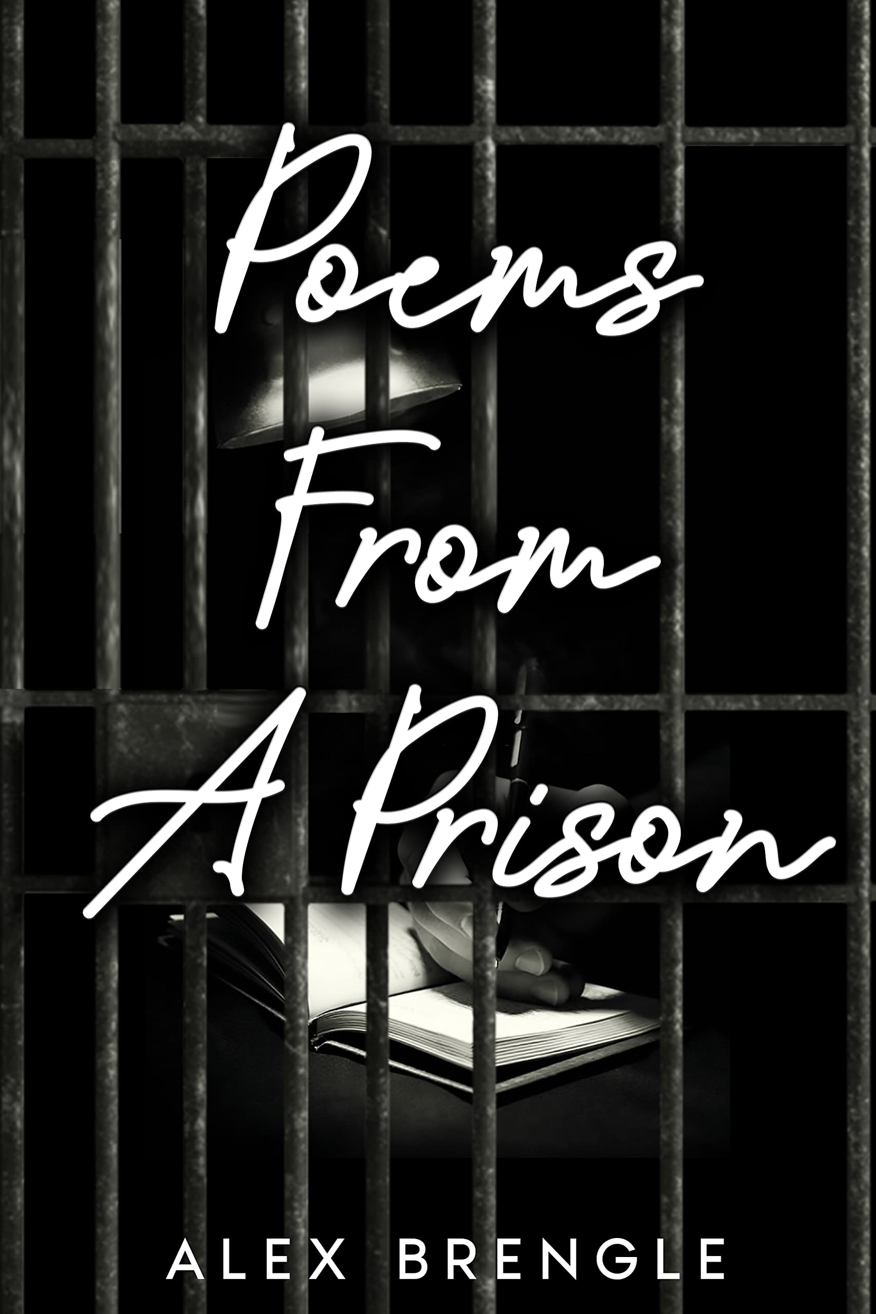 Poems from a Prison by Alex Brengle | Goodreads