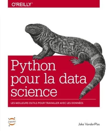 Python Pour La Data Science Les Meilleures Outils Pour Travailler Avec Les Données By Jake 