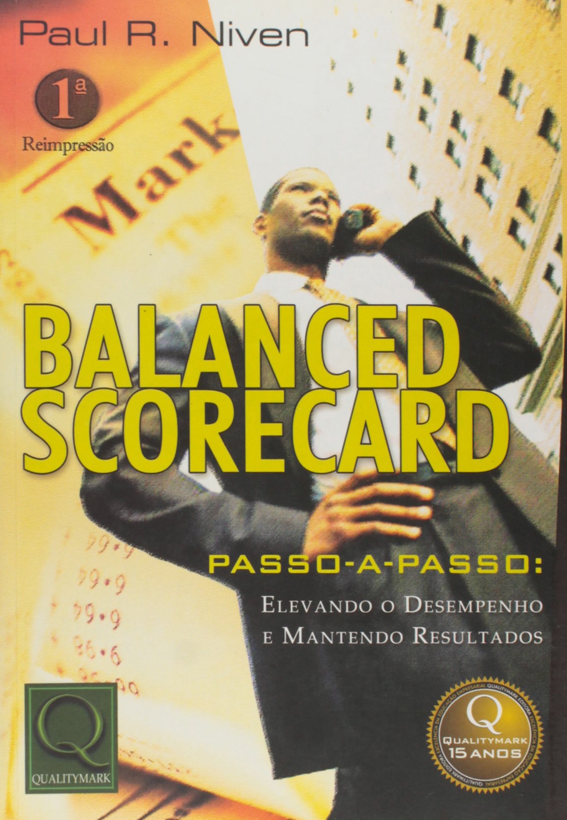 Balanced Scorecard Passo-a-Passo: Elevando o Desempenho e Mantendo ...