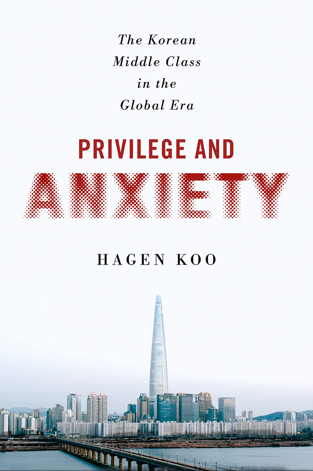 Privilege and Anxiety: The Korean Middle Class in the Global Era by ...