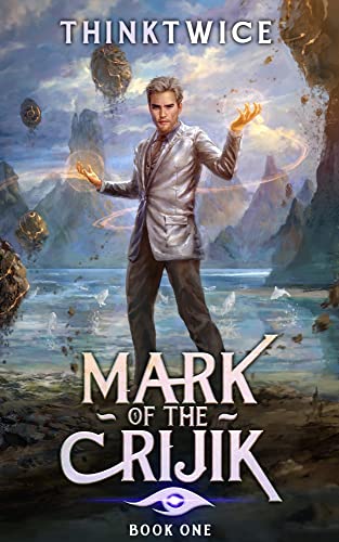 Mark of the Crijik (Mark of the Crijik, #1) by ThinkTwice | Goodreads