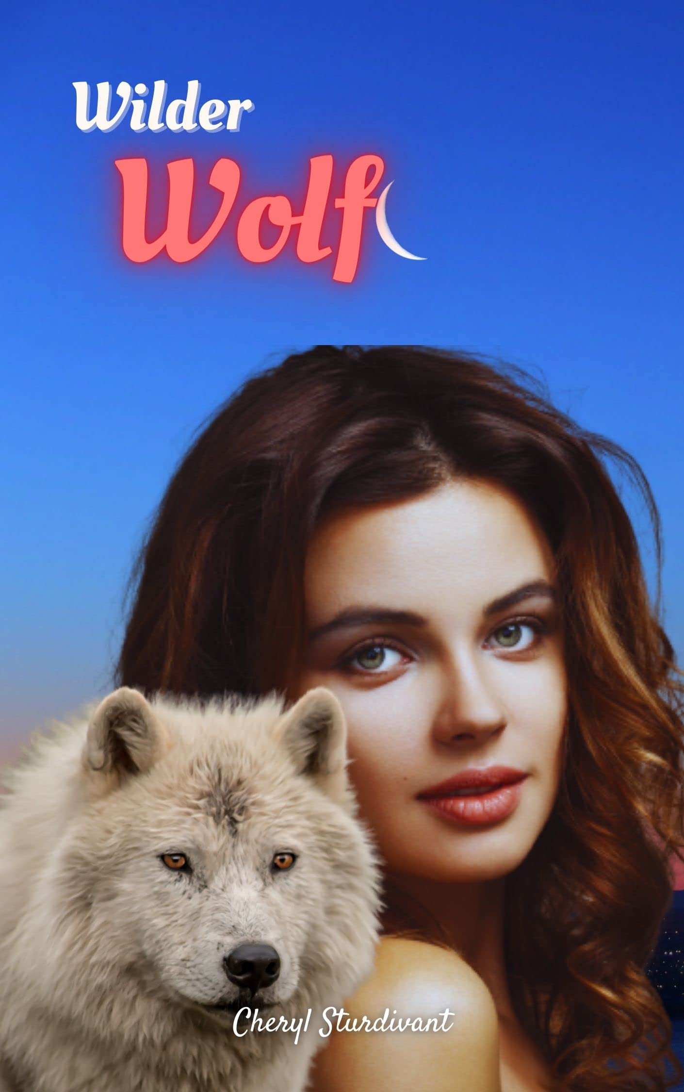 Wilder Wolf by Cheryl Sturdivant | Goodreads