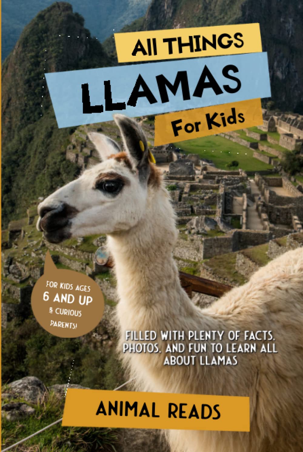 All Things Llamas For Kids: Filled With Plenty of Facts, Photos, and ...