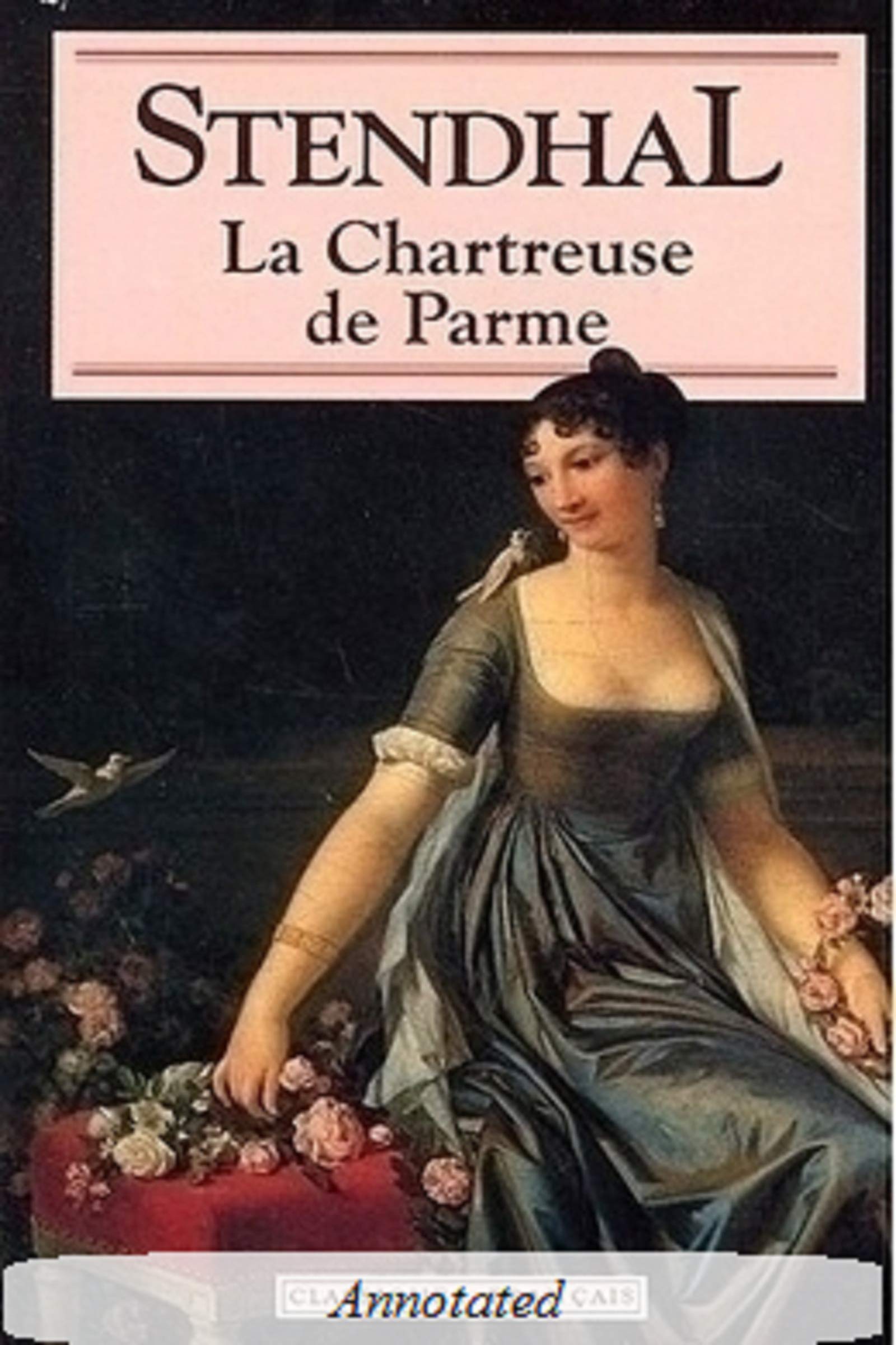The Charterhouse of Parma Annotated: Annotated by Stendhal | Goodreads
