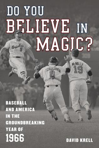 Do You Believe in Magic?: Baseball and America in the Groundbreaking ...
