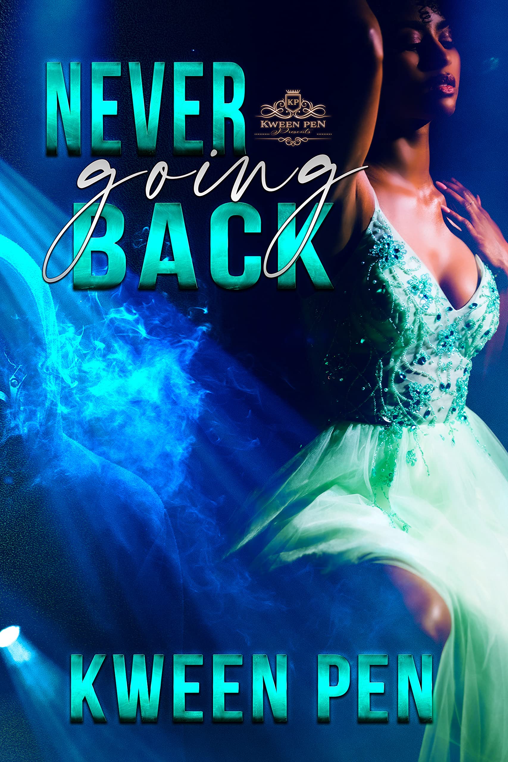 Never Going Back by Kween Pen | Goodreads