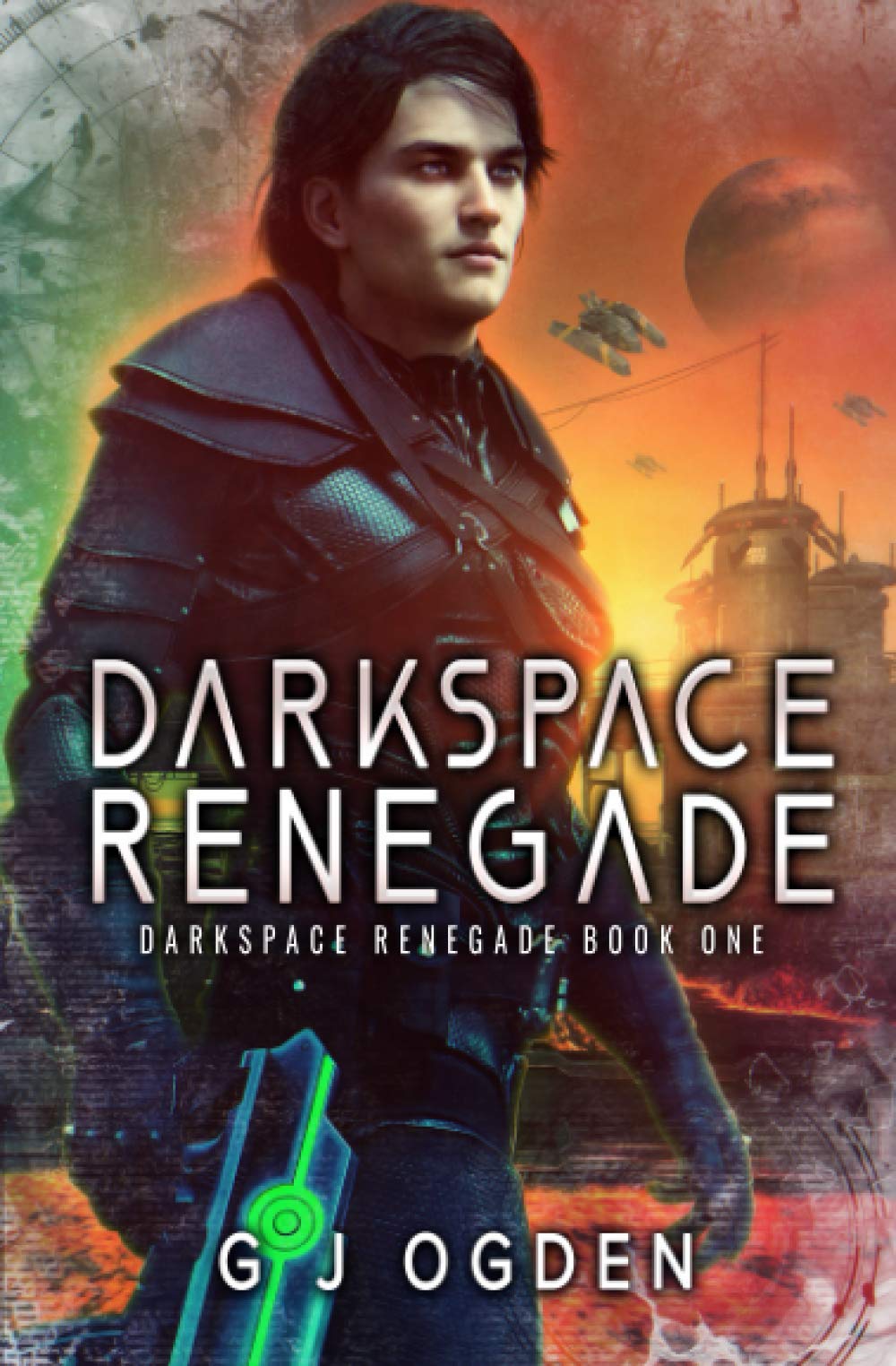 Darkspace Renegade by G.J. Ogden | Goodreads