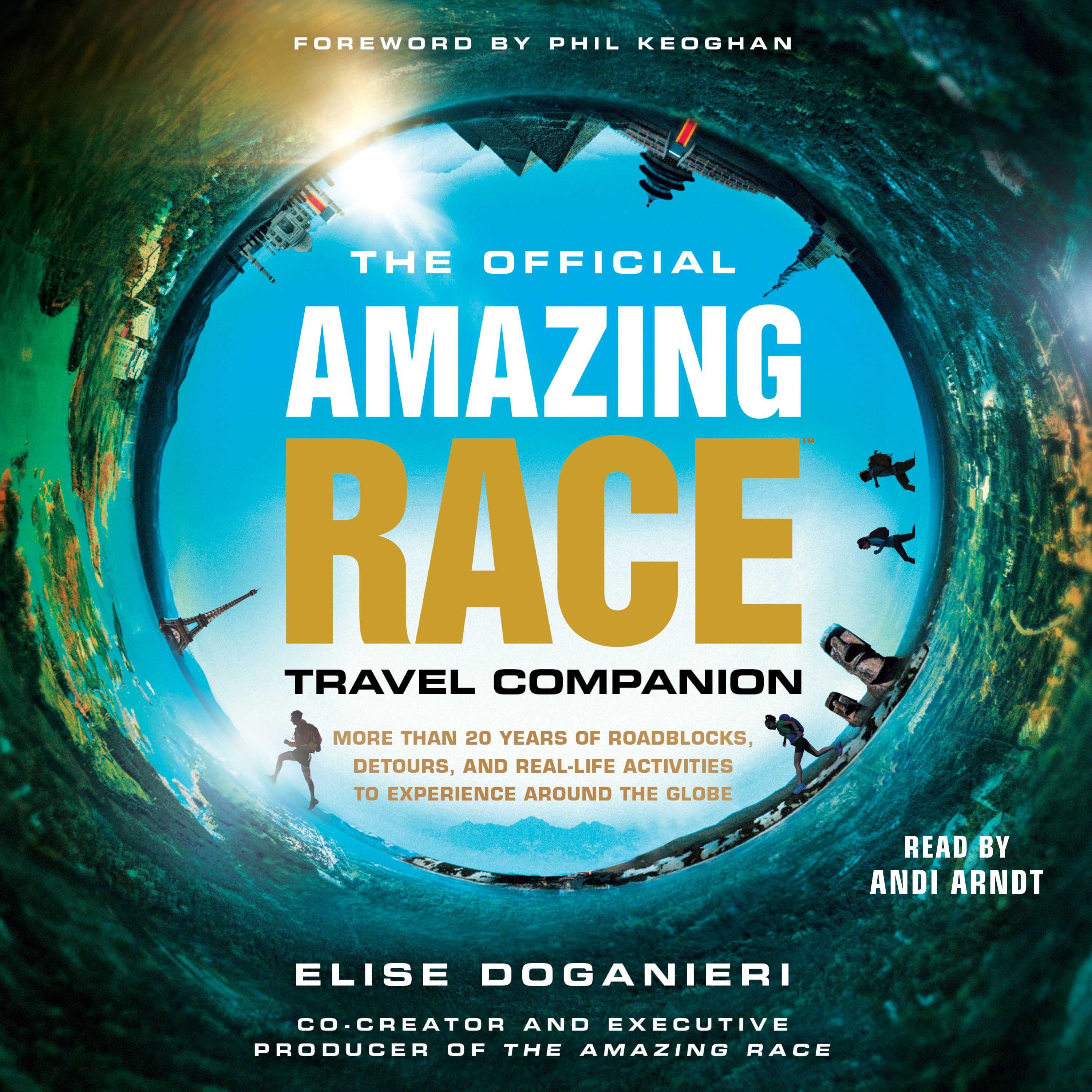 The Official Amazing Race Travel Companion: More Than 20 Years of ...