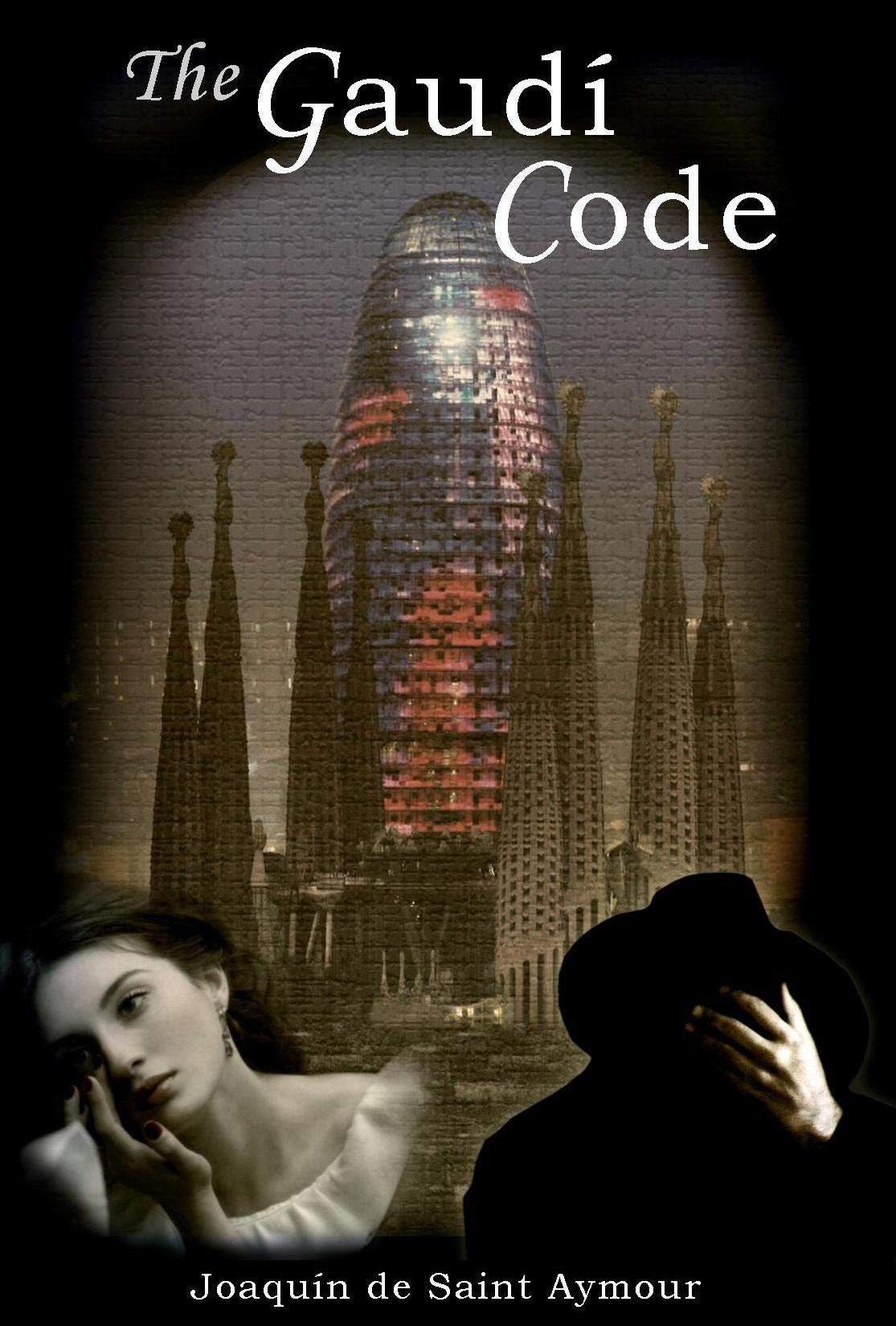THE GAUDI CODE by Joaquin De Saint Aymour | Goodreads