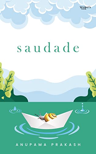 saudade by Anupama Prakash | Goodreads