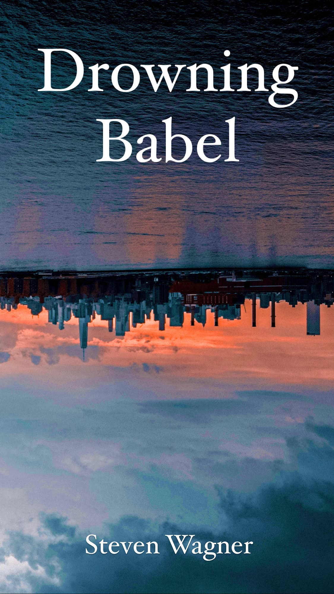 Drowning Babel by Steven Wagner | Goodreads