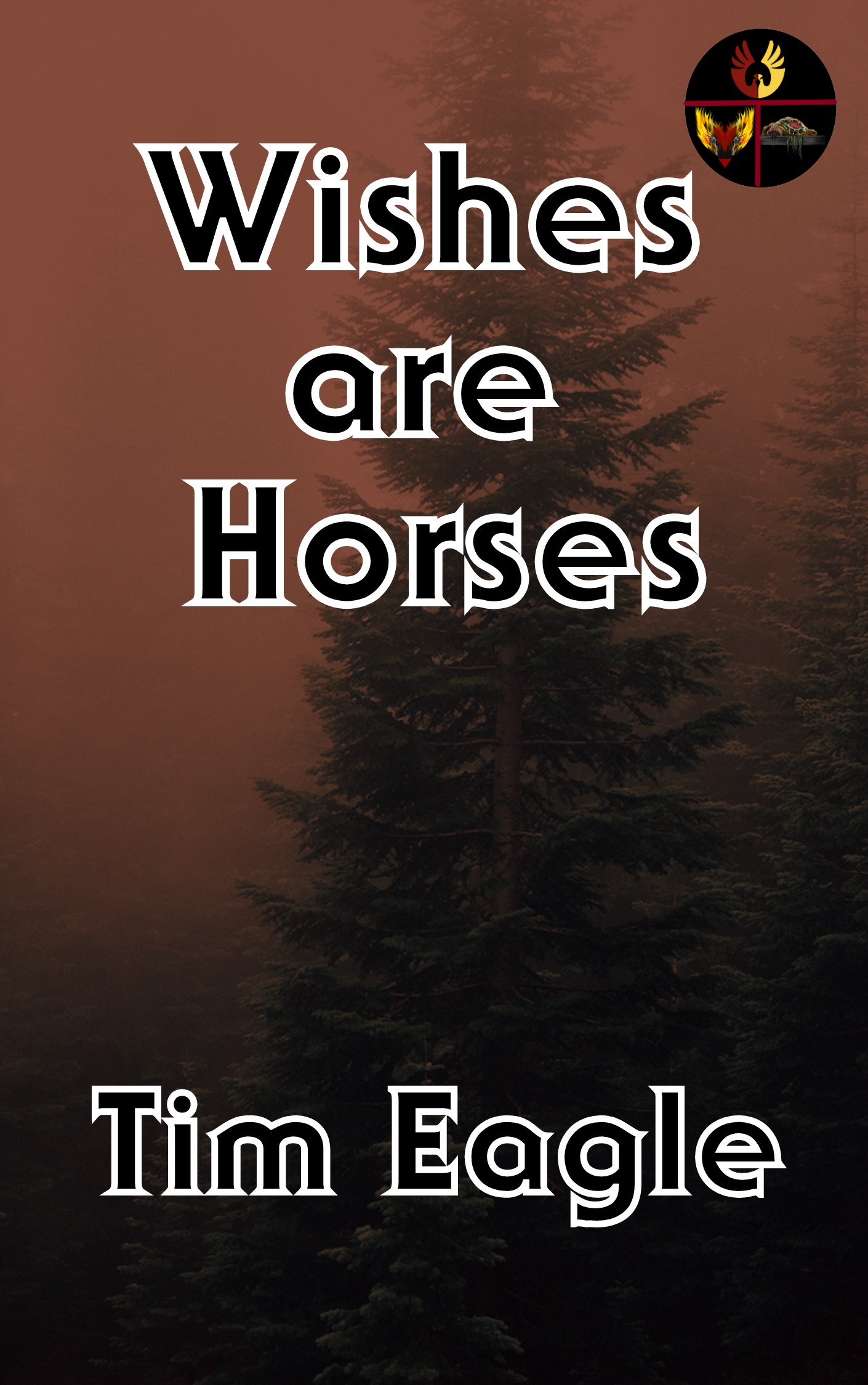 Wishes are Horses : an EXTREME Horror SHORT by Tim Eagle | Goodreads