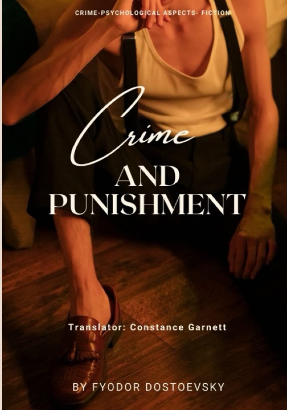 Crime and Punishment: by Fyodor Dostoevsky,complete edition & new ...