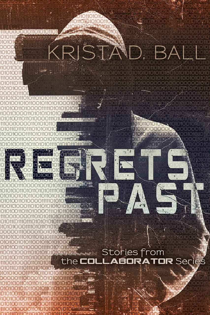 Regrets Past: Stories from the Collaborator Series by Krista D. Ball ...