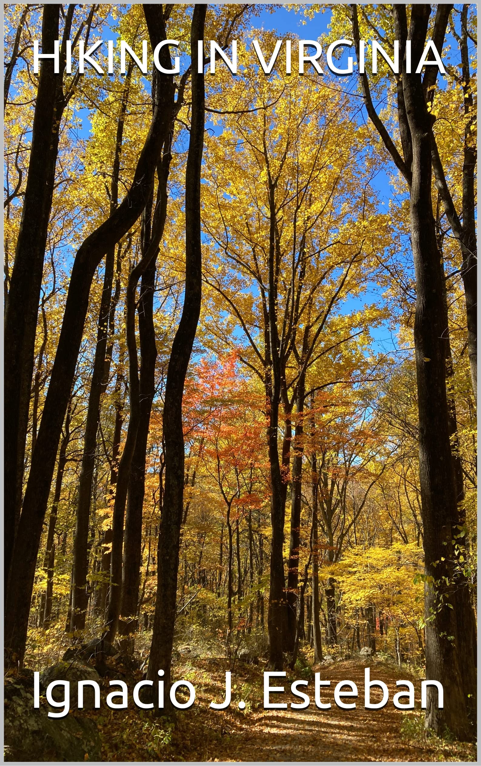 HIKING IN VIRGINIA by Ignacio J. Esteban | Goodreads