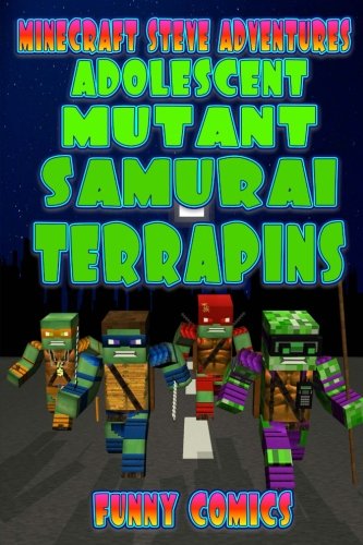 Adolescent Mutant Samurai Terrapins: Minecraft Steve Adventures by ...
