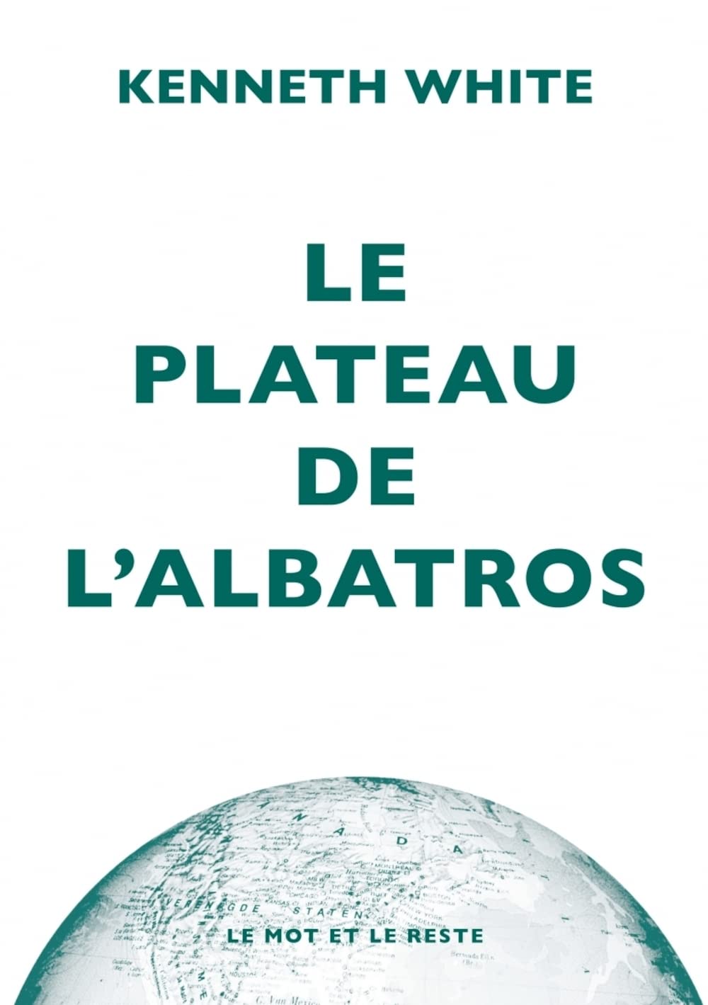 Le Plateau de l'Albatros: introduction à la géopoétique by Kenneth ...